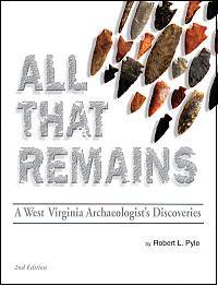 All That Remains by Robert L. Pyle a West Virginia Archaeologist's ...